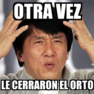 Meme Jackie Chan - OTRA VEZ LE CERRARON EL ORTO - 31254205
