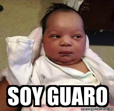Meme Personalizado - SOY GUARO - 31259858