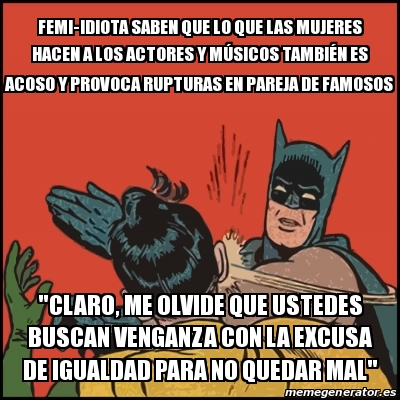 Meme Batman slaps Robin - femi-idiota saben que lo que las mujeres ...