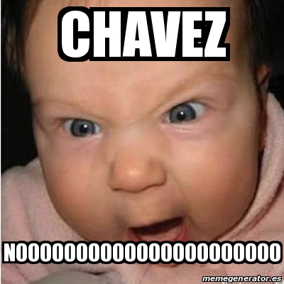 Meme Bebe furioso - chavez noooooooooooooooooooooo - 31264229