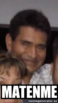 Meme Personalizado - matenme - 31266037