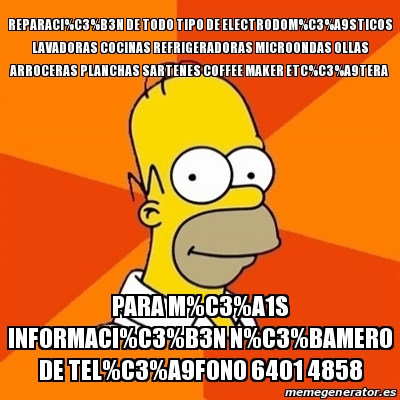 Meme Homer - reparaci%C3%B3n de todo tipo de electrodom%C3%A9sticos ...
