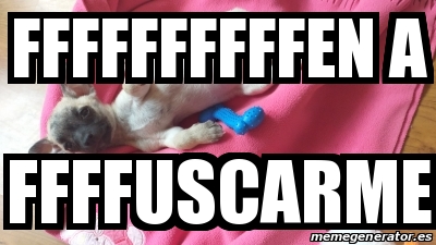 Meme Personalizado - ffffffffffen a Ffffuscarme - 31268816
