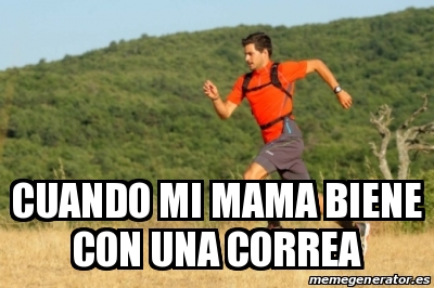 Meme Personalizado - CUANDO MI MAMA BIENE CON UNA CORREA - 31272920