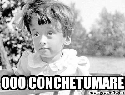 Meme Personalizado - ooo conchetumare - 31275093