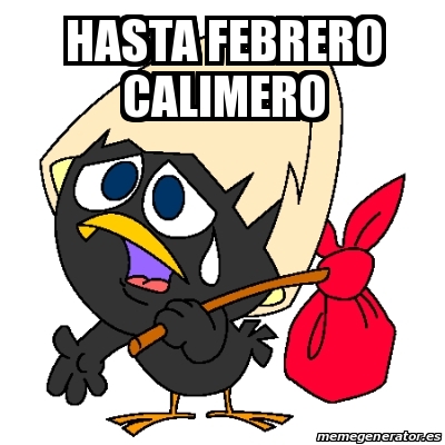 Meme Personalizado - hasta febrero calimero - 31276565