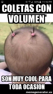 Meme Personalizado - coletas con volumen son muy cool para toda ocasion ...