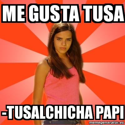 Meme Jealous Girl - me gusta tusa -tusalchicha papi - 31278423