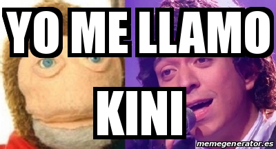 Meme Personalizado - yo me llamo kini - 31280202