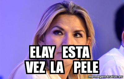 Meme Personalizado - elay esta vez la pele - 31280419