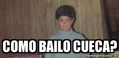 Meme Personalizado - Como bailo cueca? - 31281133