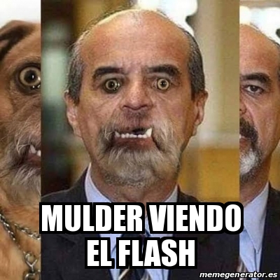 Meme Personalizado - Mulder viendo el Flash - 31282117