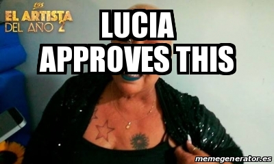 Meme Personalizado - Lucia approves this - 31282597