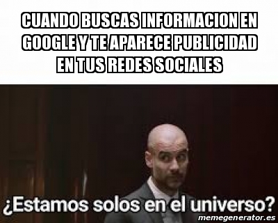 Meme Personalizado - cuando buscas informacion en google y te aparece ...