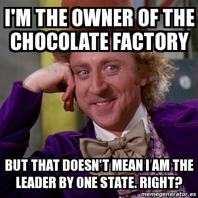 Meme Willy Wonka - I'm the owner of the chocolate factory But that ...