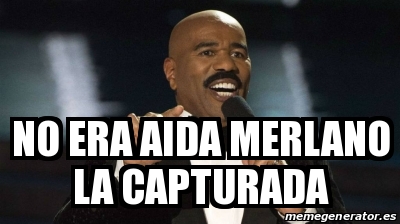 Meme Personalizado - No era Aida Merlano la capturada - 31284641