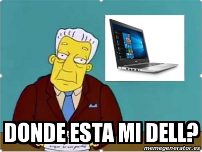 Meme Personalizado - DONDE ESTA MI DELL? - 31286528