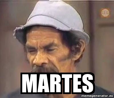 Meme Personalizado - MARTES - 31287663