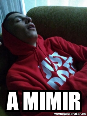 Meme Personalizado - A MIMIR - 31289403