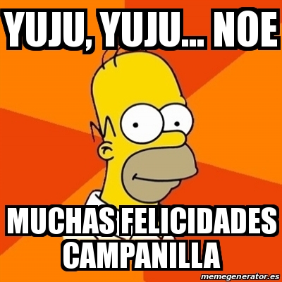 Meme Homer - Yuju, Yuju... Noe Muchas felicidades Campanilla - 31291532