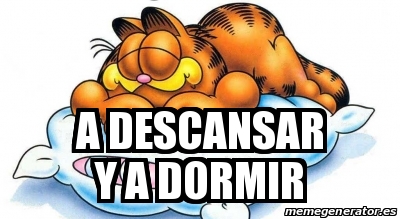 Meme Personalizado - A descansar y a dormir - 31291845