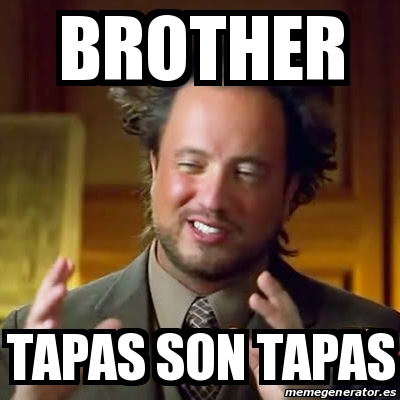 Meme Ancient Aliens - brother tapas son tapas - 31292769
