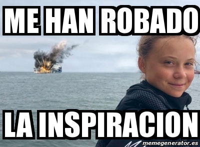 Meme Personalizado - Me han robado La inspiracion - 31293258