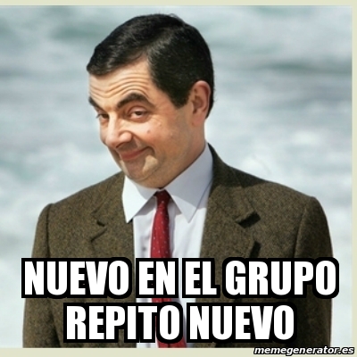 Meme Mr Bean - nuevo en el grupo repito nuevo - 31294474