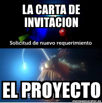 Meme Personalizado - lA CARTA DE INVITACION eL PROYECTO - 31294509