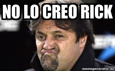 Meme Personalizado - no lo creo rick - 31295371