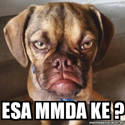 Meme Personalizado - Esa mmda ke ? - 31296275