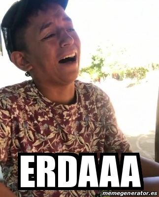 Meme Personalizado - Erdaaa - 31297807