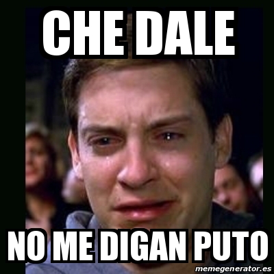 Meme crying peter parker - che dale no me digan puto - 31298873
