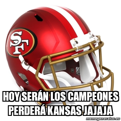 Meme Personalizado - Hoy serÃ¡n los Campeones perderÃ¡ Kansas jajaja ...