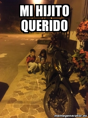 Meme Personalizado - Mi hijito querido - 31299248