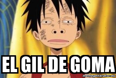 Meme Personalizado - el gil de goma - 31299768