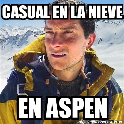 Meme Bear Grylls - CASUAL EN LA NIEVE EN ASPEN - 31299783
