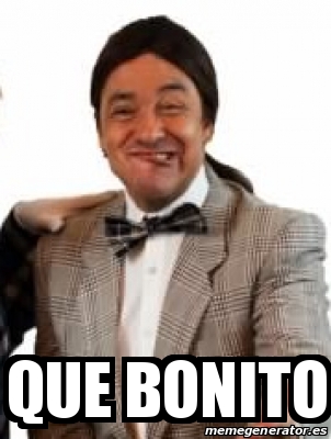 Meme Personalizado - Que bonito - 31299849