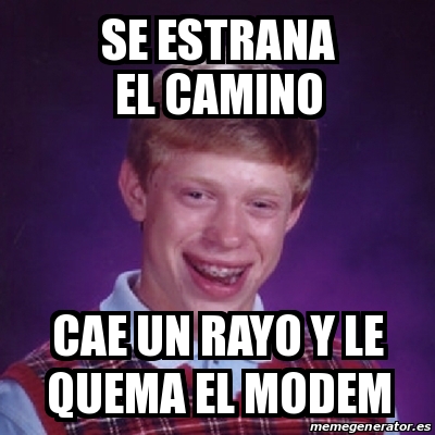 Meme Bad Luck Brian - Se estrana el camino cae un rayo y le quema el ...