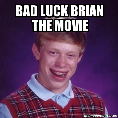 Meme Bad Luck Brian - bad luck brian the movie - 31037349