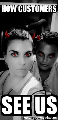 Meme Personalizado - How customers See us - 31300902