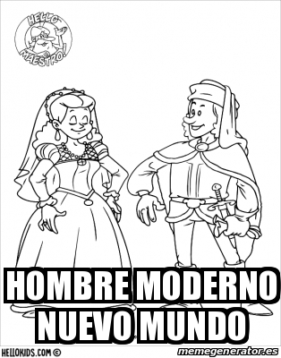 Meme Personalizado - hombre moderno nuevo mundo - 31302269