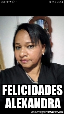 Meme Personalizado - Felicidades ALEXANDRA - 31303447