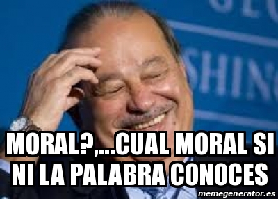 Meme Personalizado - moral?,...cual moral si ni la palabra conoces ...