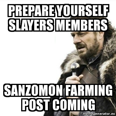 Meme Prepare Yourself - Prepare yourself Slayers members Sanzomon ...