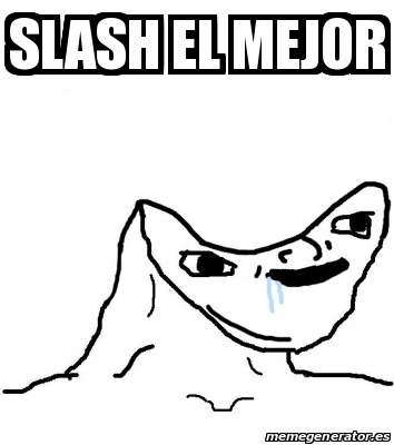 Meme Personalizado - slash el mejor - 31305808