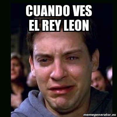 Meme crying peter parker - Cuando ves El rey leon - 31305827