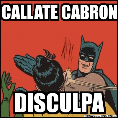 Meme Batman slaps Robin - callate cabron disculpa - 31305849