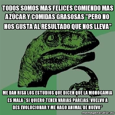 Meme Filosoraptor - todos somos mas felices comiendo mas AZÃšCAR Y ...