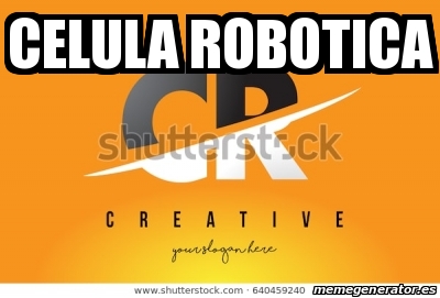 Meme Personalizado - CELULA ROBOTICA - 31307634